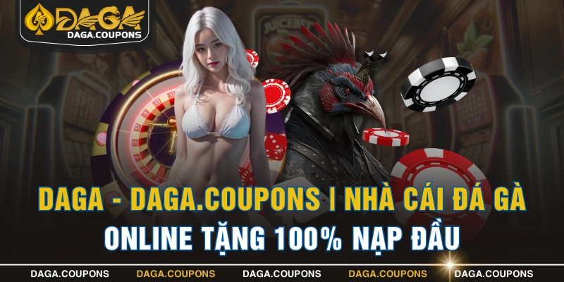 DAGA - DAGA8 | NHÀ CÁI DAGA COM THƯƠNG HIỆU UY TÍN